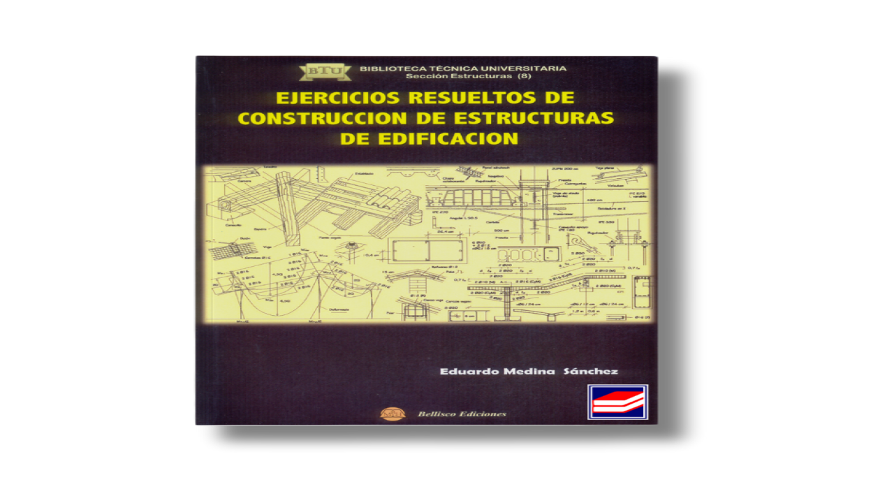 EJERCICIOS RESUELTOS DE CONSTRUCCION DE ESTRUCTURAS DE EDIFICACION