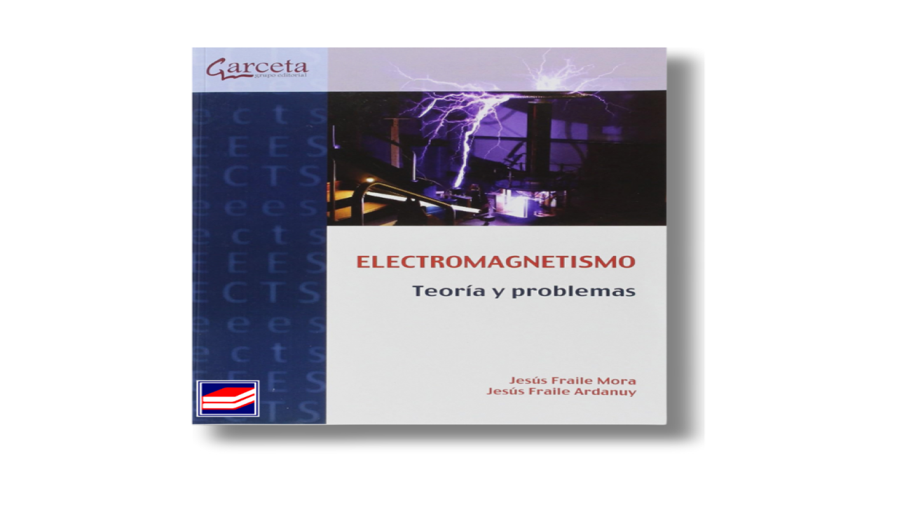 ELECTROMAGNETISMO TEORIA Y PROBLEMAS
