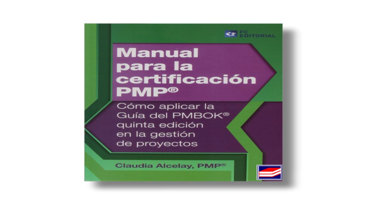 MANUAL PARA LA CERTIFICACION PMP(R)COMO APLICAR LA GUIA DEL PMBOK(R) EN ...