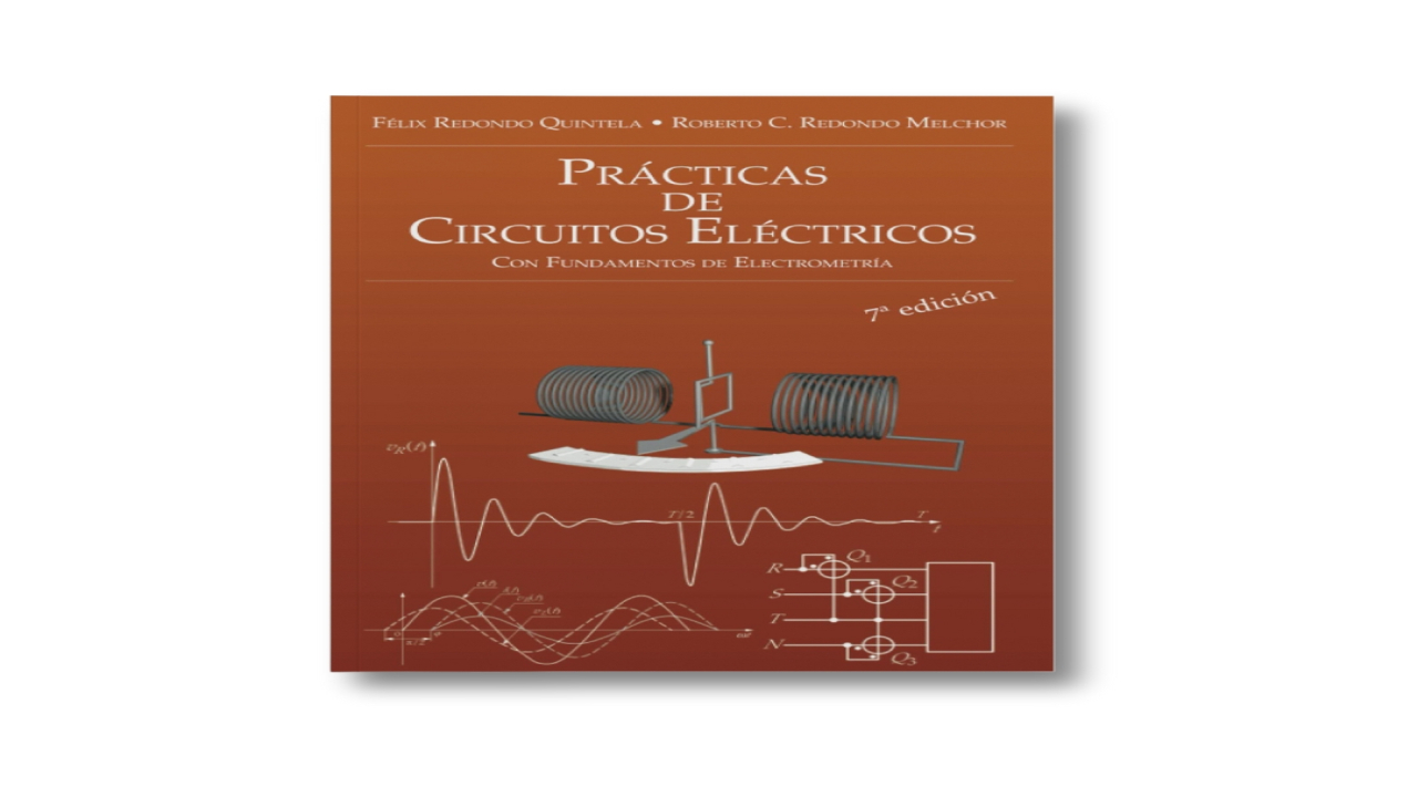 PRACTICAS DE CIRCUITOS ELECTRICOS. Con Fundamentos de Electrometria