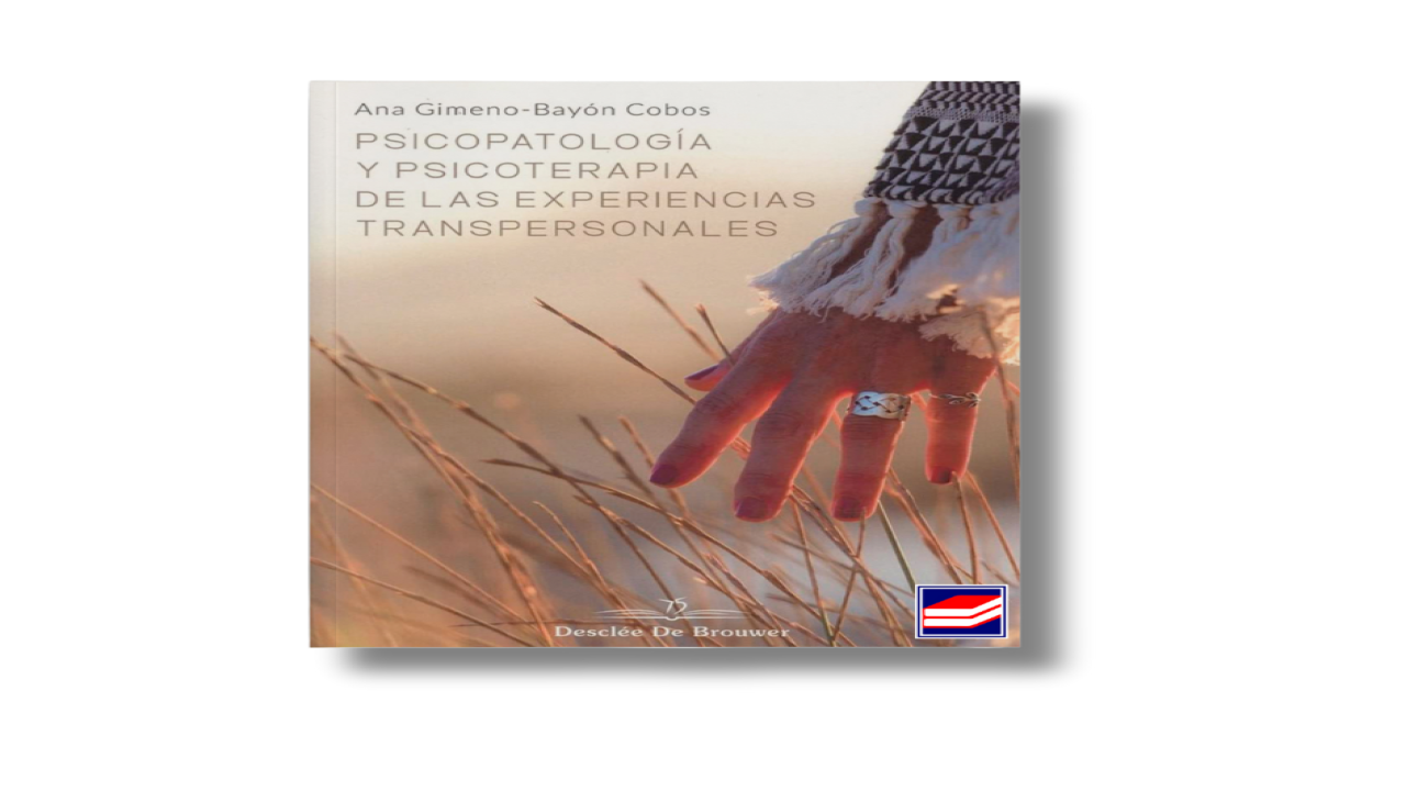 PSICOPATOLOGIA Y PSICOTERAPIA DE LAS EXPERIENCIAS TRANSPERSONALES