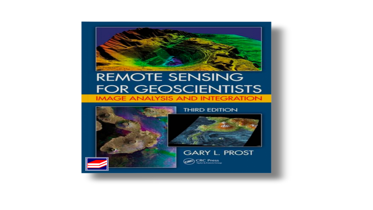 Remote Sensing For Geoscientists Image Analysis And Integration 3edition